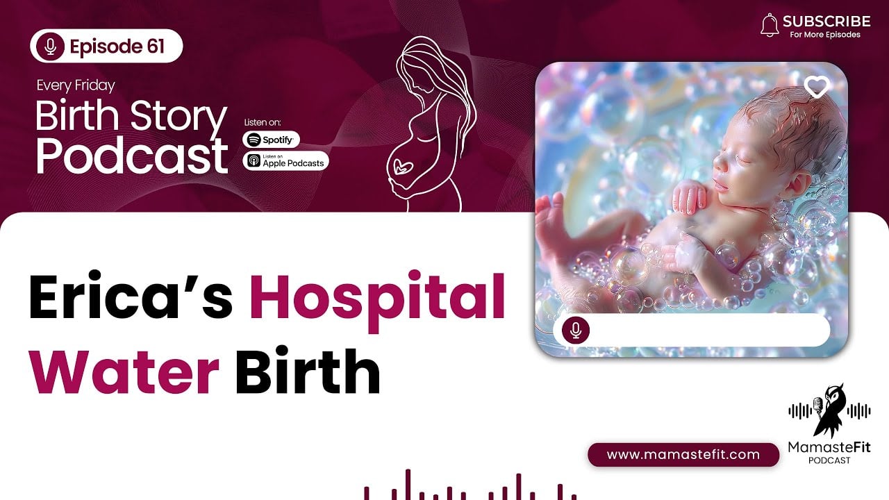 Birth Story: Erica’s Hospital Water Birth & Postpartum Journey - MamasteFit